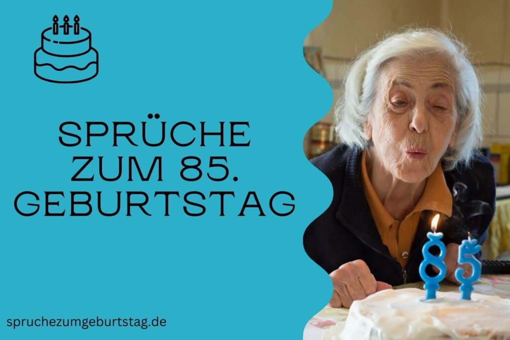Sprüche zum 85. Geburtstag: Ideen für besondere Gratulationen - Sprüche zum Geburtstag